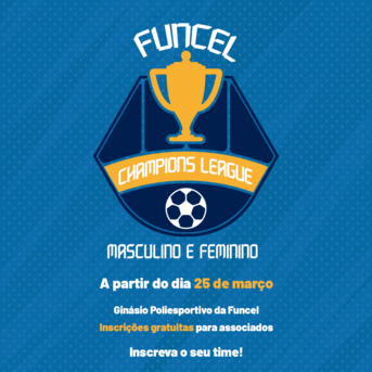 Funcel Champions League 2024 | Inscreva o seu time! - Funcel Esportes ...
