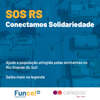 SOS RS | Conectamos solidariedade - Funcel - Fundação CELEPAR